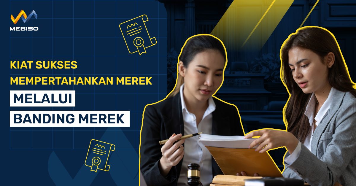 Kiat Sukses Mempertahankan Merek Melalui Banding Merek Kiat Sukses Mempertahankan Merek Melalui Banding Merek