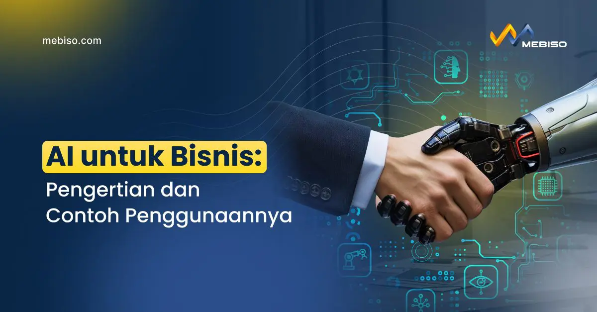 AI untuk Bisnis: Pengertian dan Contoh Penggunaannya