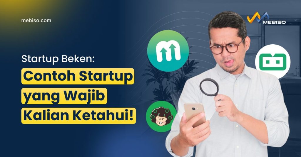 Startup Beken: Contoh Startup Yang Wajib Kalian Ketahui!