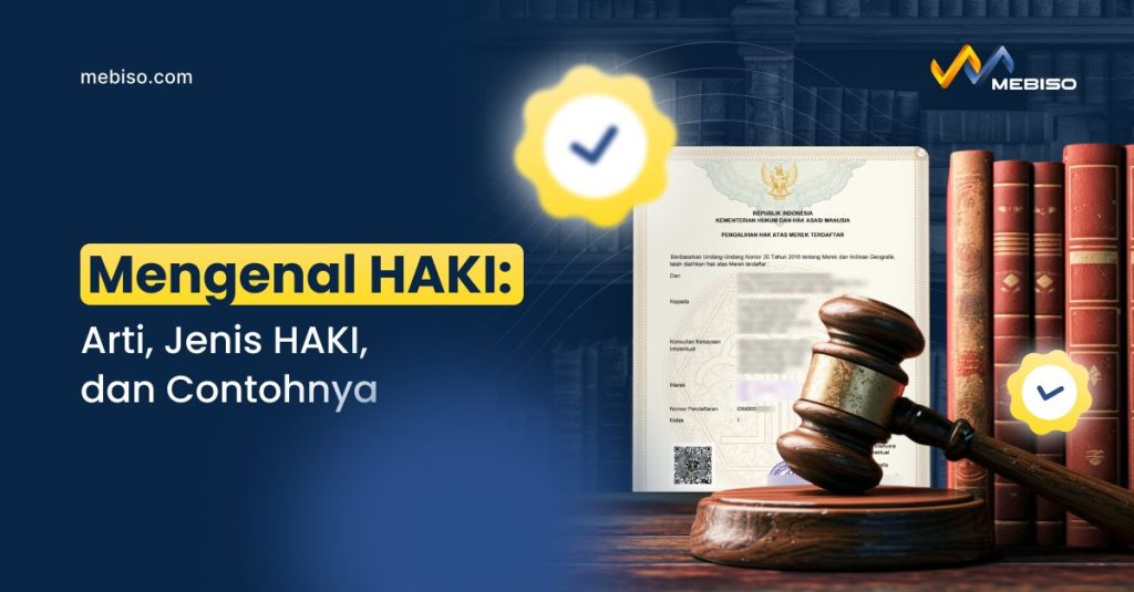 Mengenal HAKI: Arti, Jenis HAKI, dan Contohnya